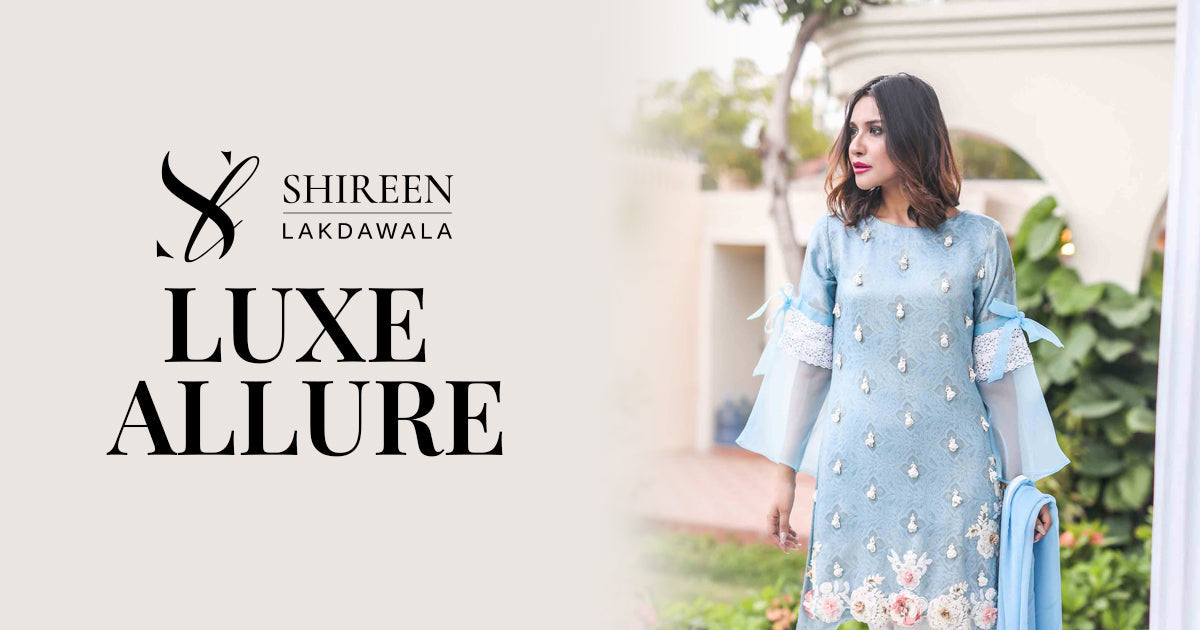 Shop Shireen Lakdawala’s LUXE ALLURE Collection – Stylish Pakistani Dresses